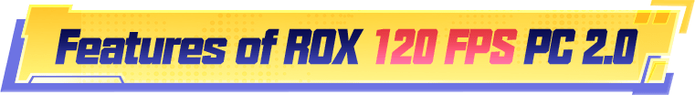 ROX 120 FPS PC Client
